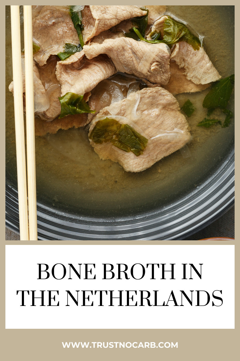 Bone Broth in The Netherlands - Trust No Carb