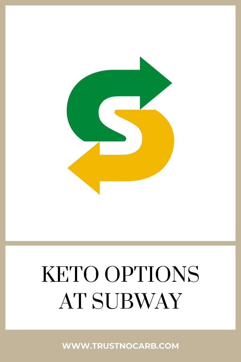 Keto at Subway - Trust No Carb | Low-carb Keto Options