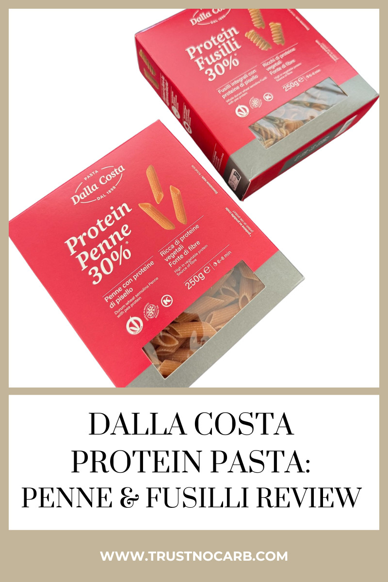Dalla Costa Protein Pasta – Penne & Fusilli Review - Trust No Carb
