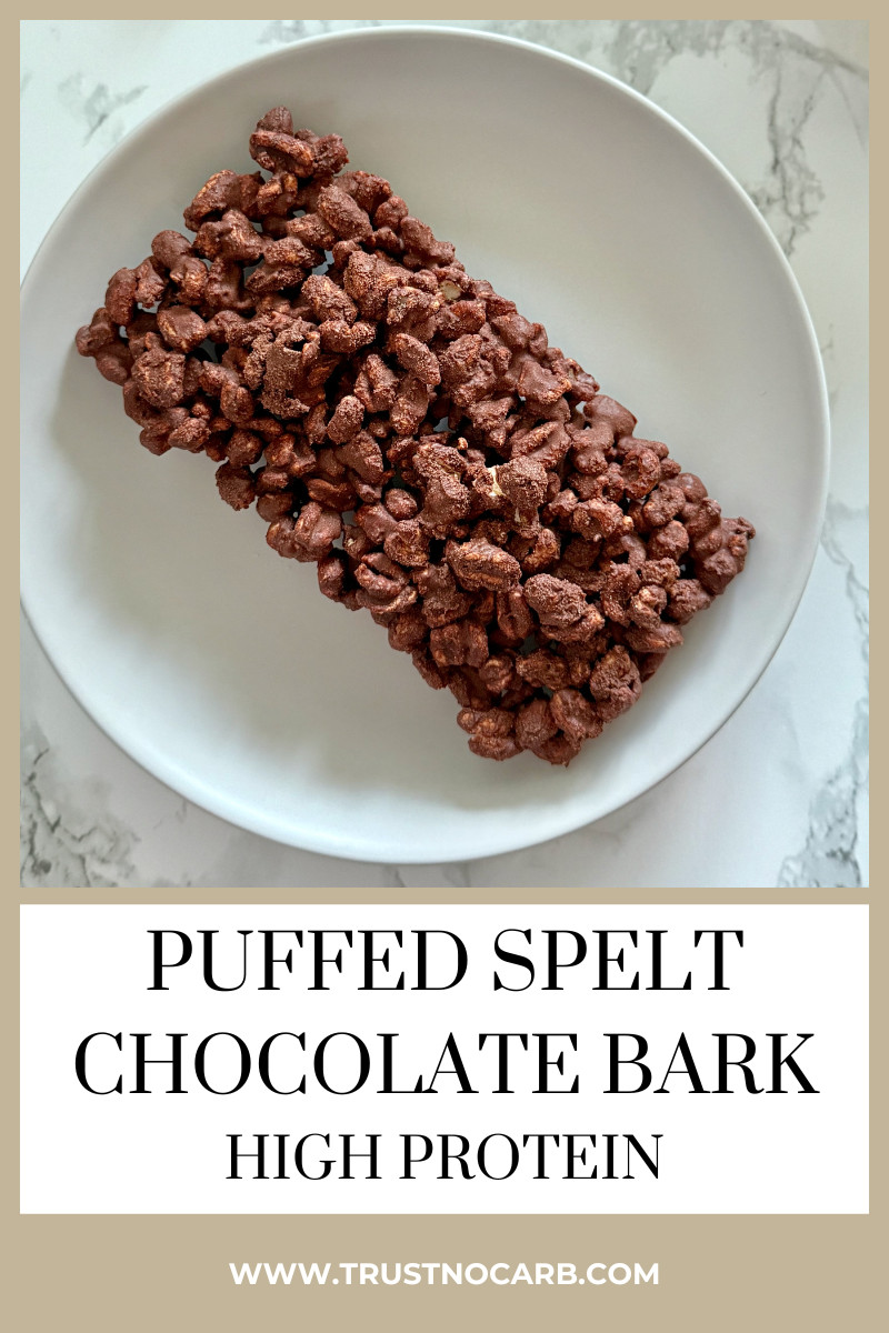 Puffed Spelt Chocolate Bark | High Protein | 29g PROTEIN - Trust No Carb